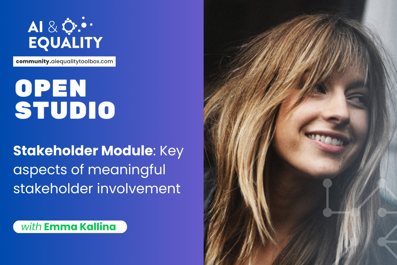 Open Studio | AI & Equality New Stakeholder Module | Emma Kallina – AI ...
